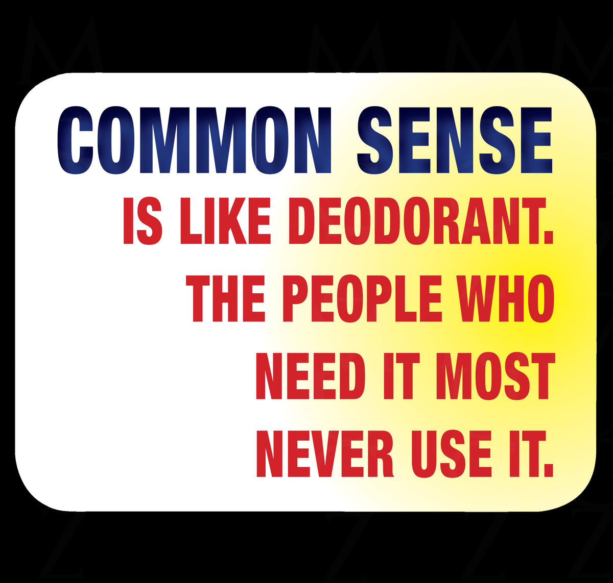 Common Sense Is Like Deodorant Fridge Magnet – Aussie Decal Depot