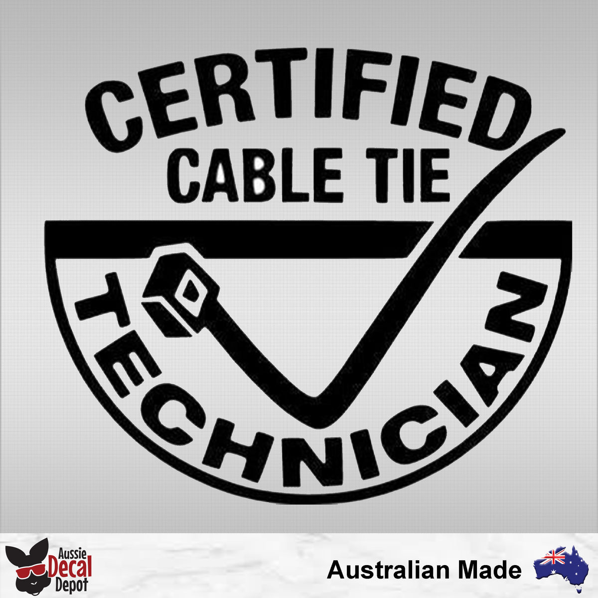 Certified Cable Tie Technician Decal – Aussie Decal Depot