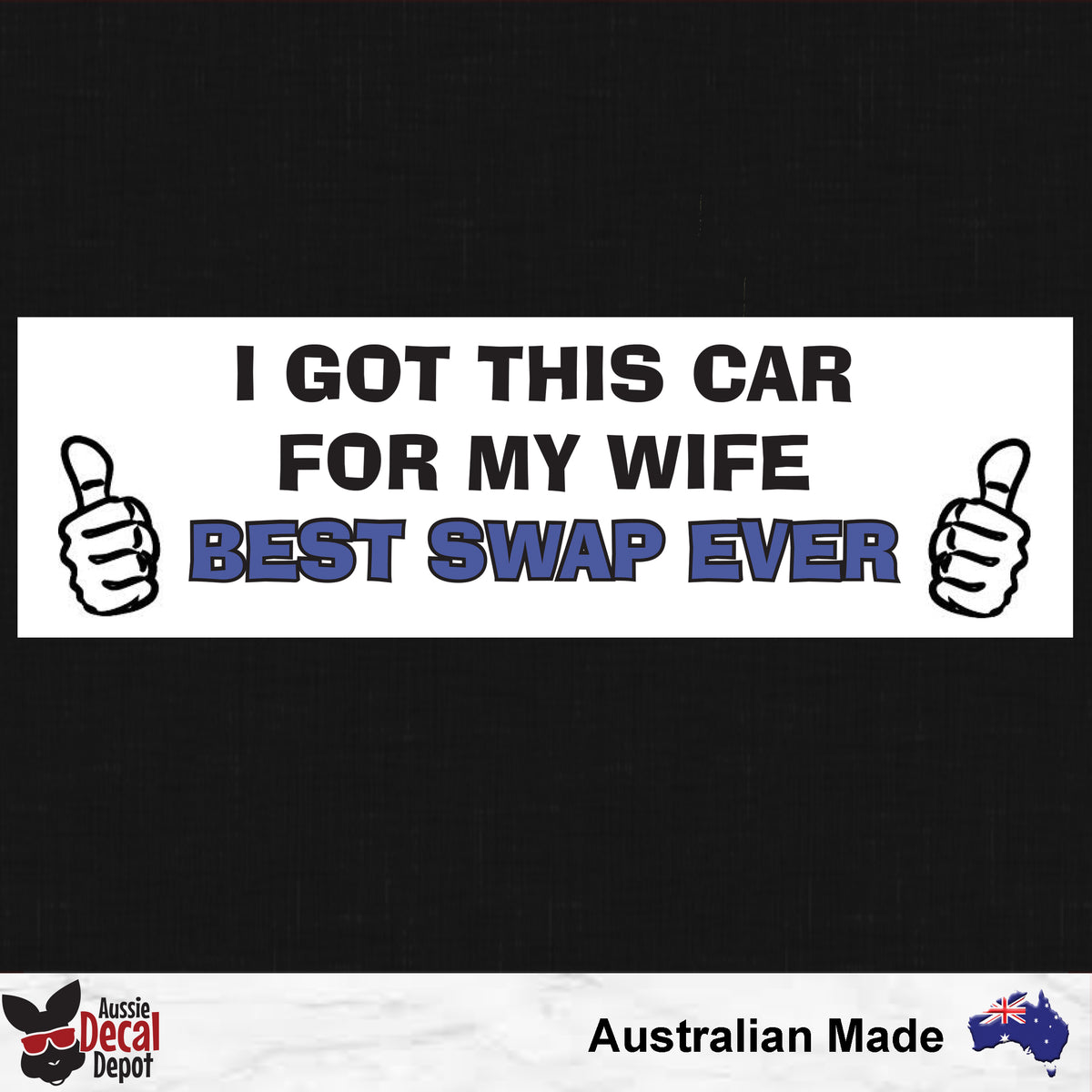 I Got This Car For My Wife Best Swap Ever Sticker – Aussie Decal Depot